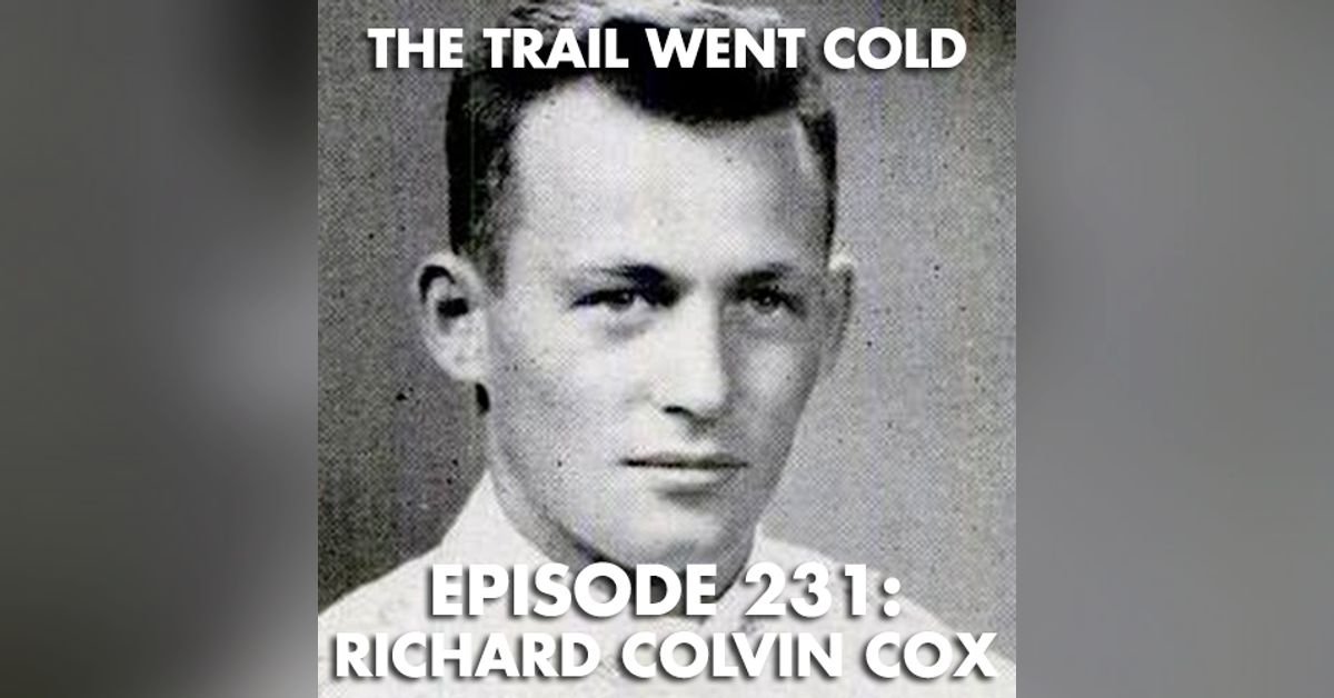 The Trail Went Cold - Episode 231 - Richard Colvin Cox | The Trail Went ...