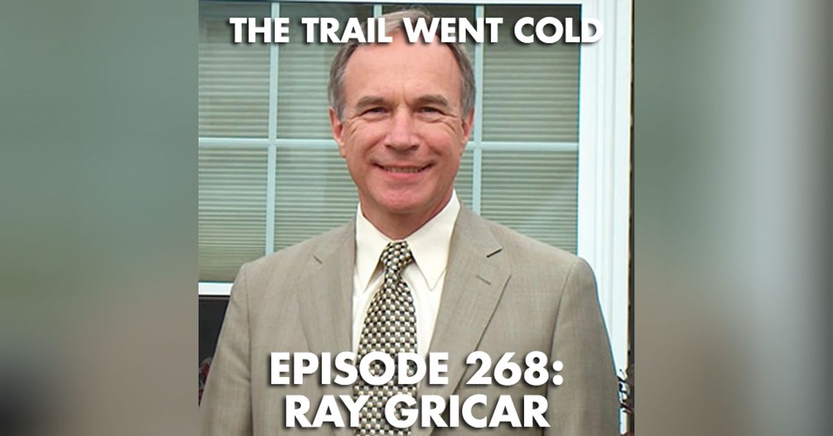 The Trail Went Cold - Episode 268 - Ray Gricar | The Trail Went Cold