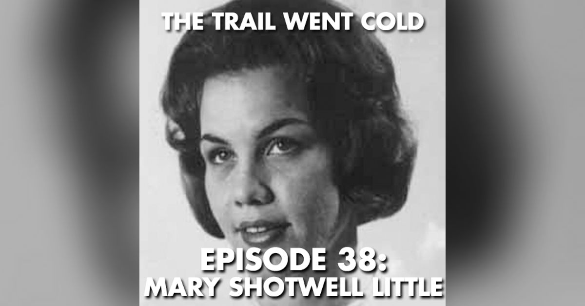 The Trail Went Cold - Episode 38 - Mary Shotwell Little | The Trail ...