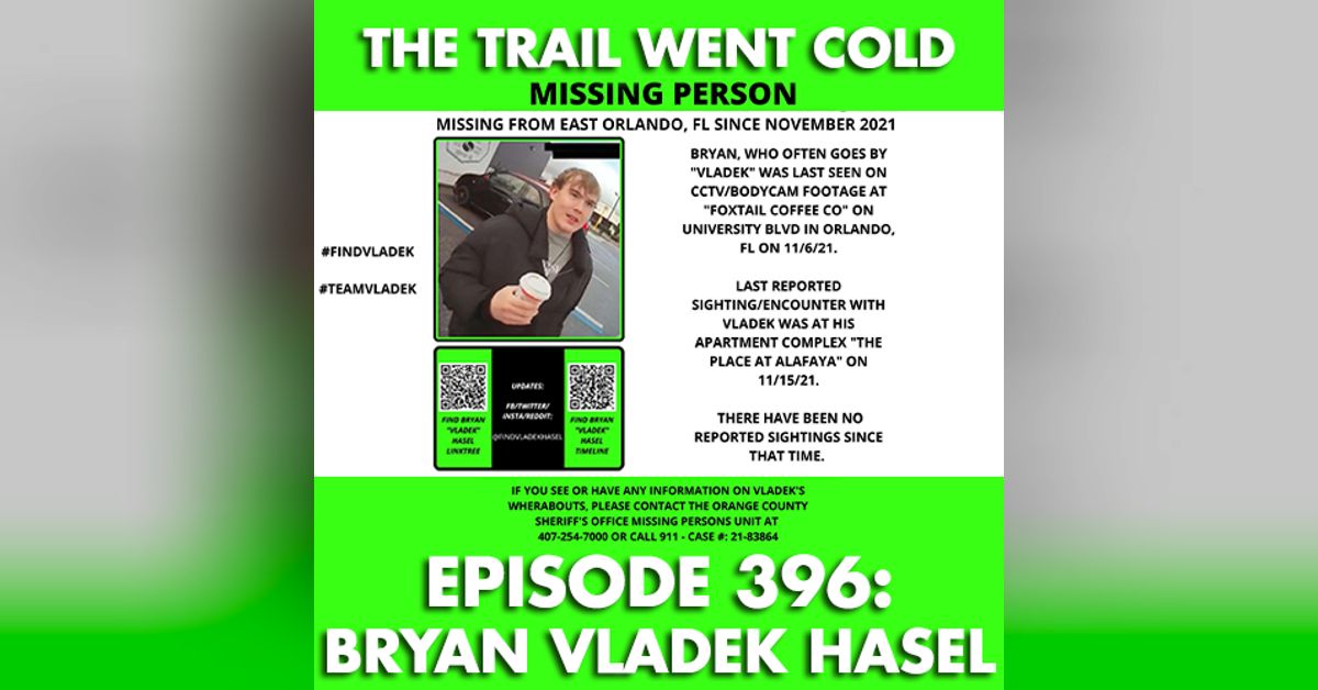 The Trail Went Cold - Episode 396 - Bryan Vladek Hasel | The Trail Went ...