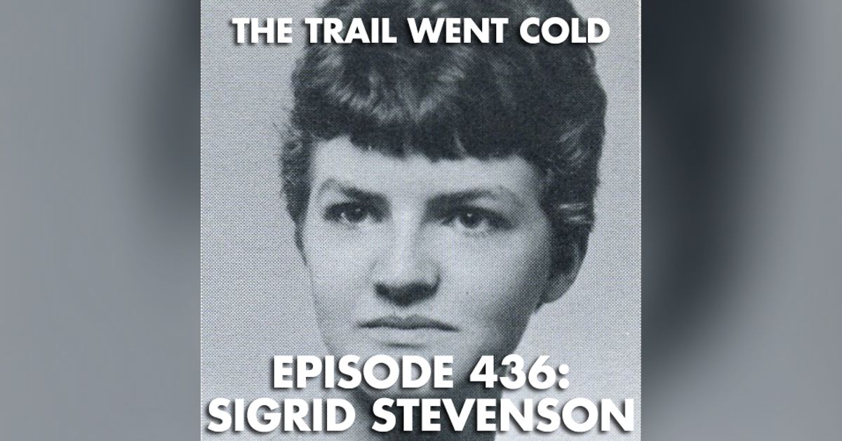 The Trail Went Cold - Episode 436 - Sigrid Stevenson | The Trail Went Cold