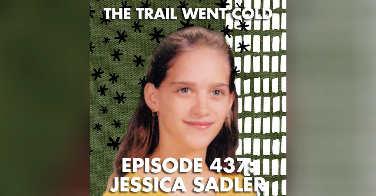 The Trail Went Cold - Episode 437 - Jessica Sadler | The Trail Went Cold