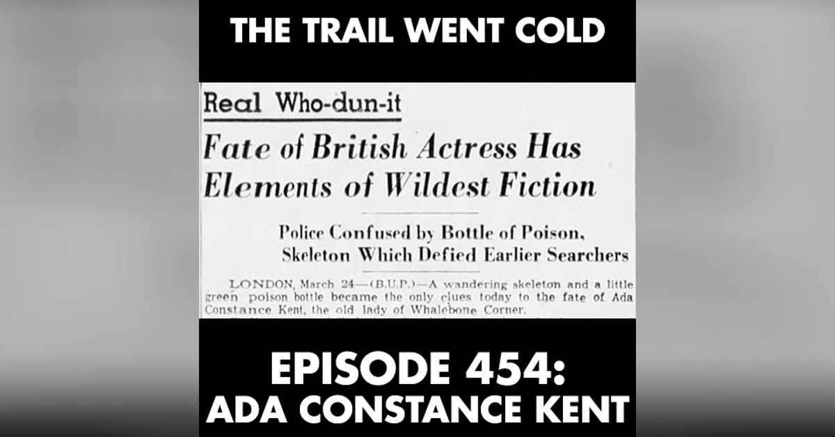 The Trail Went Cold - Episode 454 - Ada Constance Kent | The Trail Went ...