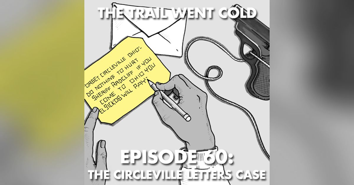 The Trail Went Cold - Episode 60 - The Circleville Letters Case | The ...