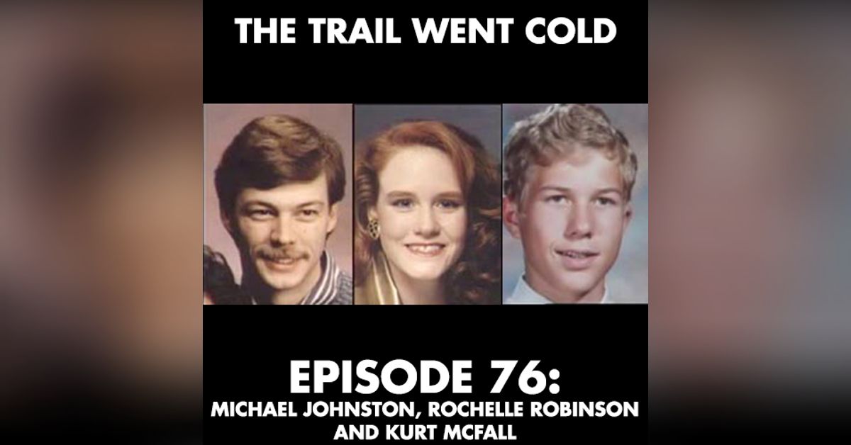 The Trail Went Cold -Episode 76 - Michael Johnston, Rochelle Robinson ...