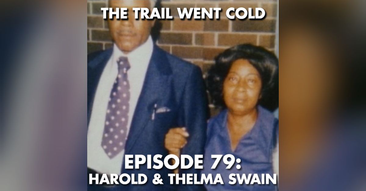 The Trail Went Cold - Episode 79 - Harold & Thelma Swain | The Trail ...