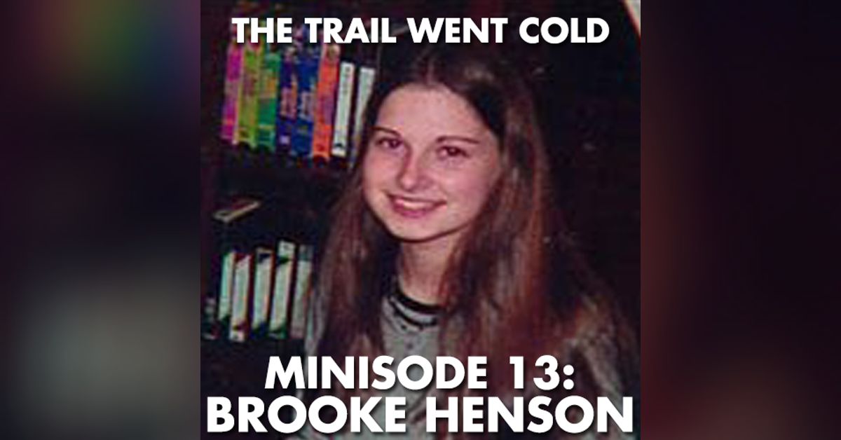 The Trail Went Cold - Minisode 13 - Brooke Henson | The Trail Went Cold