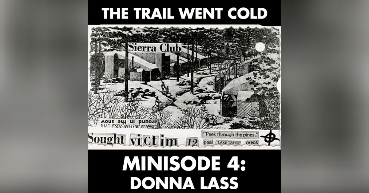 The Trail Went Cold - Minisode 4 - Donna Lass | The Trail Went Cold