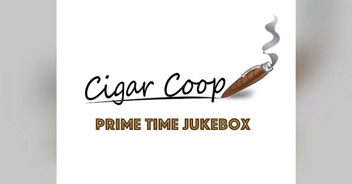 Prime Time Jukebox Episode 156: 2025 Dedications Show | Cigar Coop ... Prime Time Jukebox Episode 156: 2025 Dedications Show | Cigar Coop ...