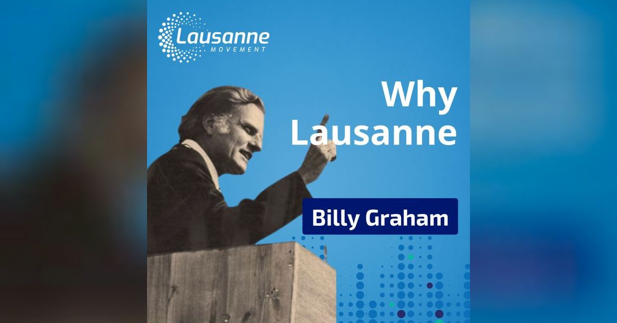 Why Lausanne: Dr. Billy Graham at the First Lausanne Congress in 1974 ...