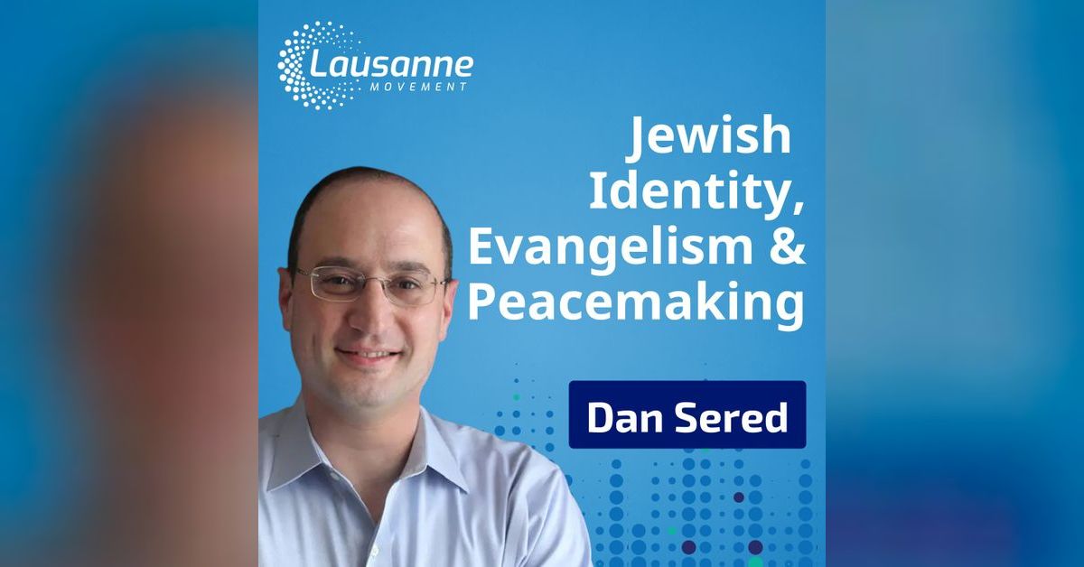 Jews for Jesus: Dan Sered on Messianic Jewish Identity, Evangelism ...