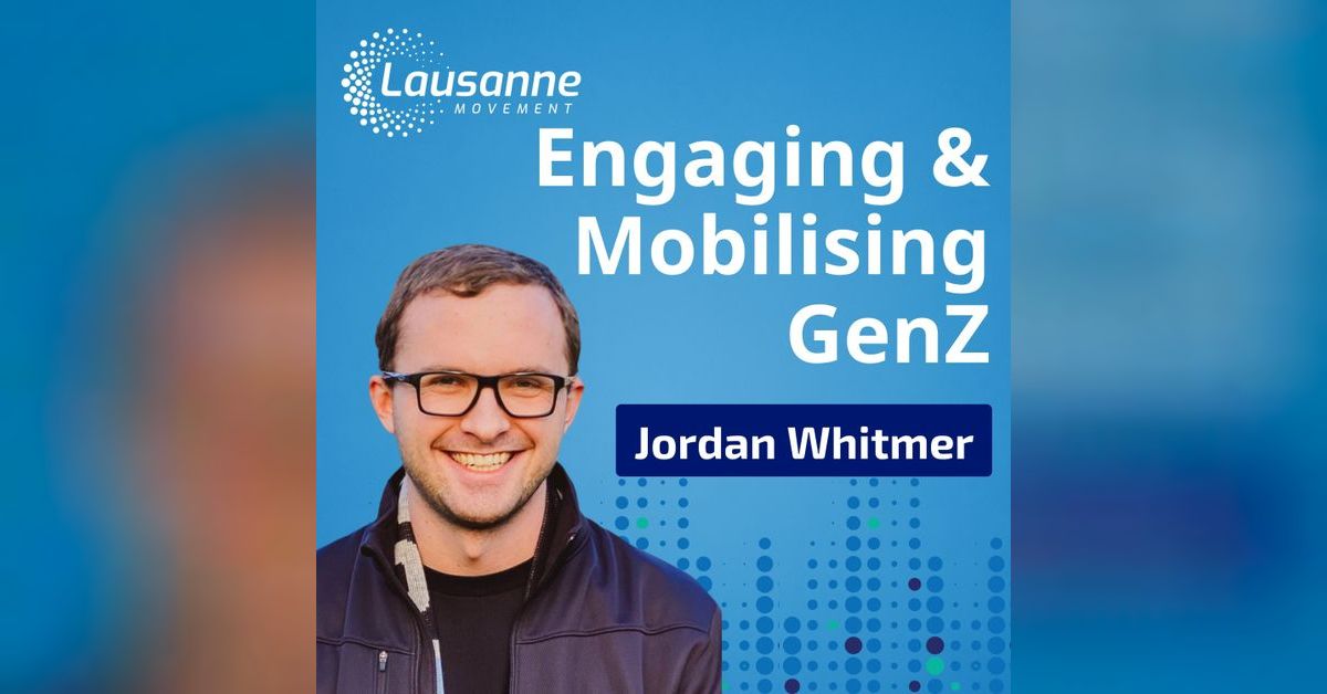 Engaging & Mobilising Gen Z for Christ with Jordan Whitmer | Lausanne ...