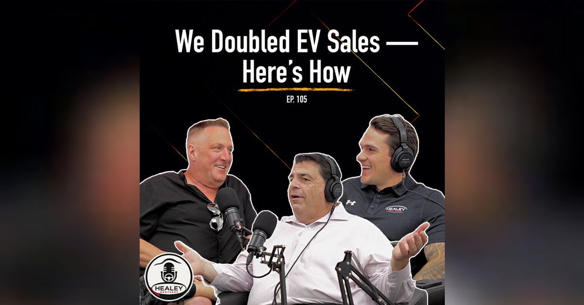 Charging Ahead: How the Healey Brothers Doubled EV Sales | Ep. 105 ...