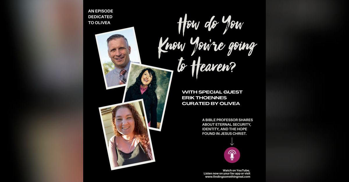 How Do You Know You're Going to Heaven with Erik Thoennes | Finding ...