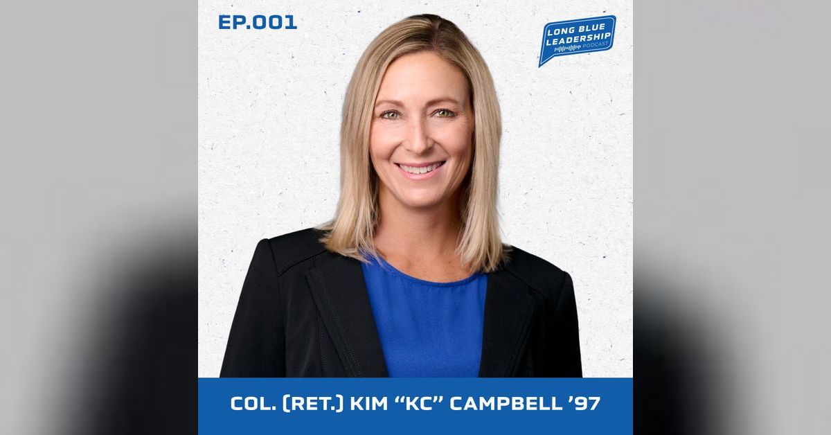 Col. (Ret.) Kim "KC" Campbell '97 - Facing Fear, Leading with Courage ...