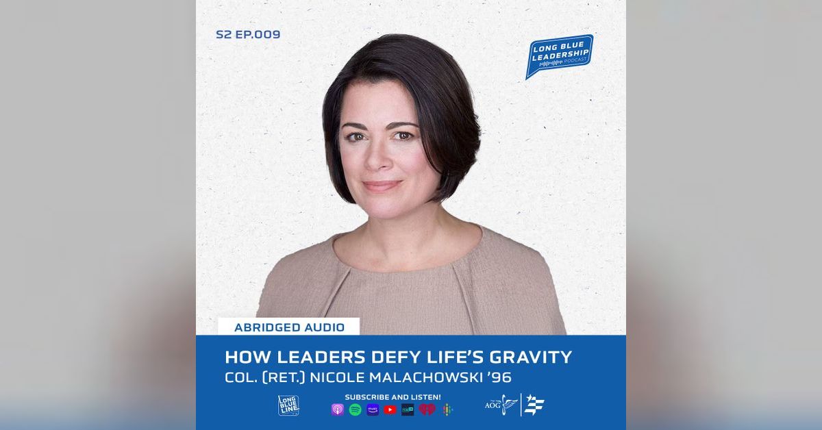 Col. (Ret.) Nicole Malachowski ’96 - How Leader's Defy Life's Gravity | THE LONG BLUE LEADERSHIP ...