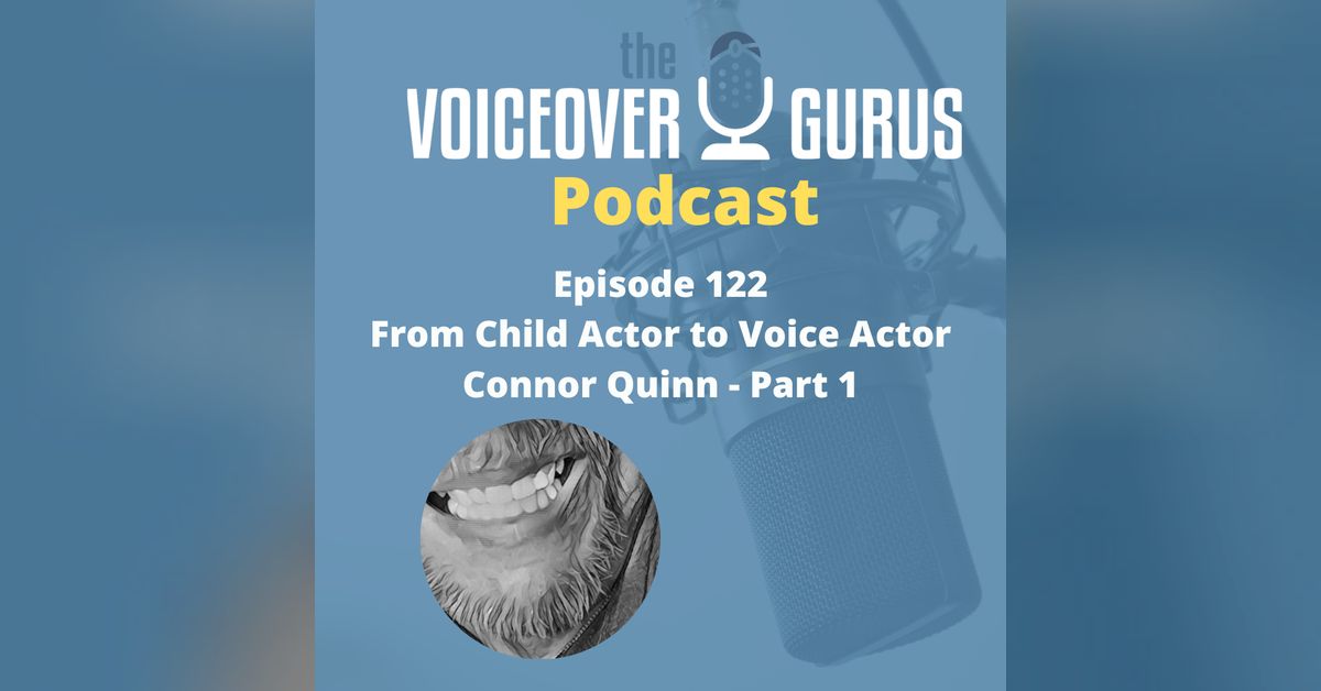 Ep 122 - From Child Actor to Voice Actor - Connor Quinn Part 1 | The ...