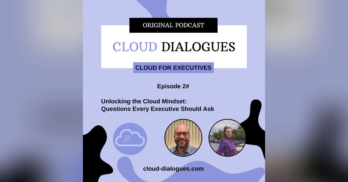 Unlocking the Cloud Mindset: Questions Every Leader Should Ask | Cloud ...