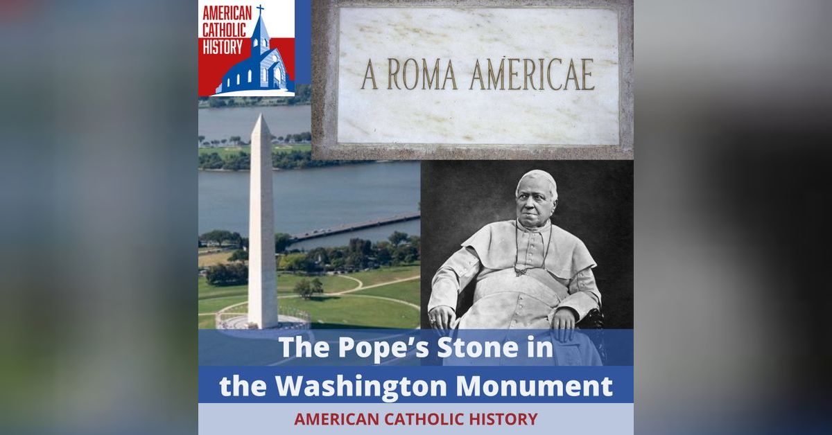 The Pope's Stone in the Washington Monument | American Catholic History