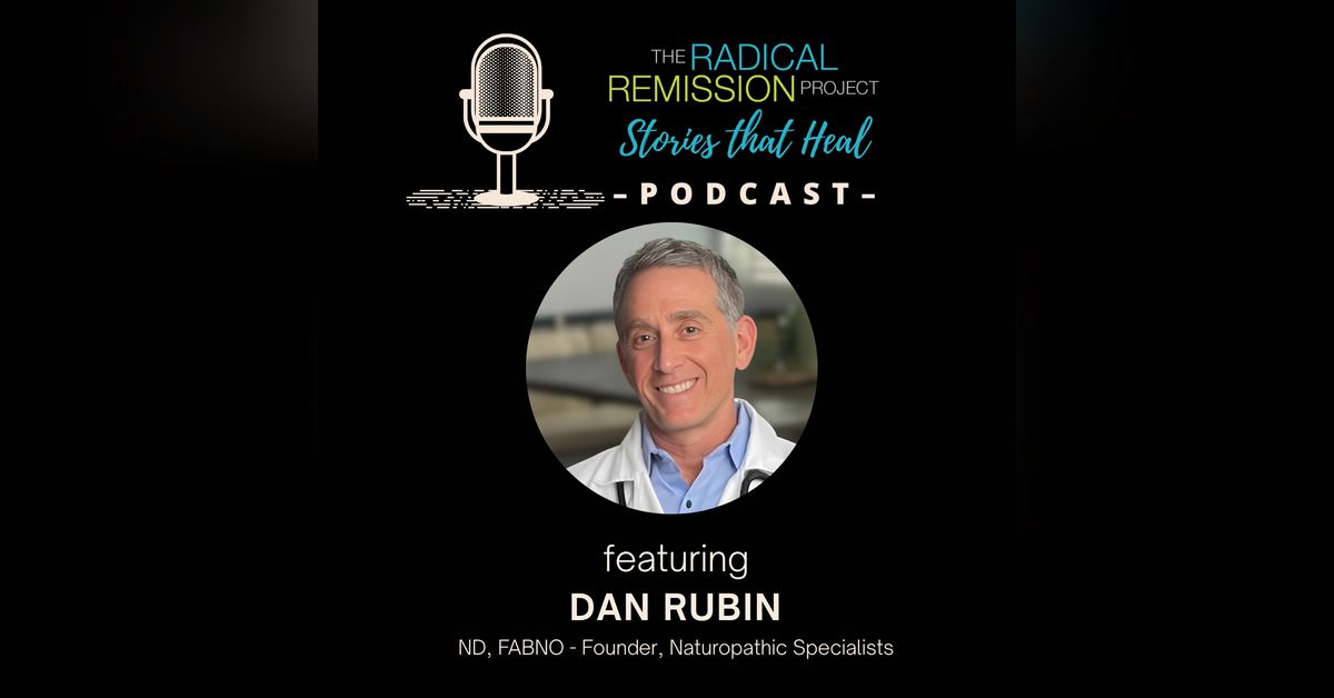 Dan Rubin, ND, FABNO & Founder, Naturopathic Specialists | Radical ...