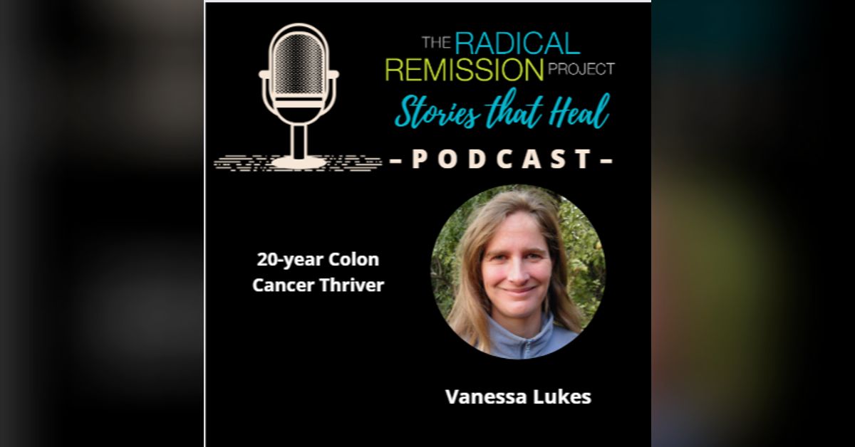Vanessa Lukes - Colon Cancer Thriver | Radical Remission Project ...