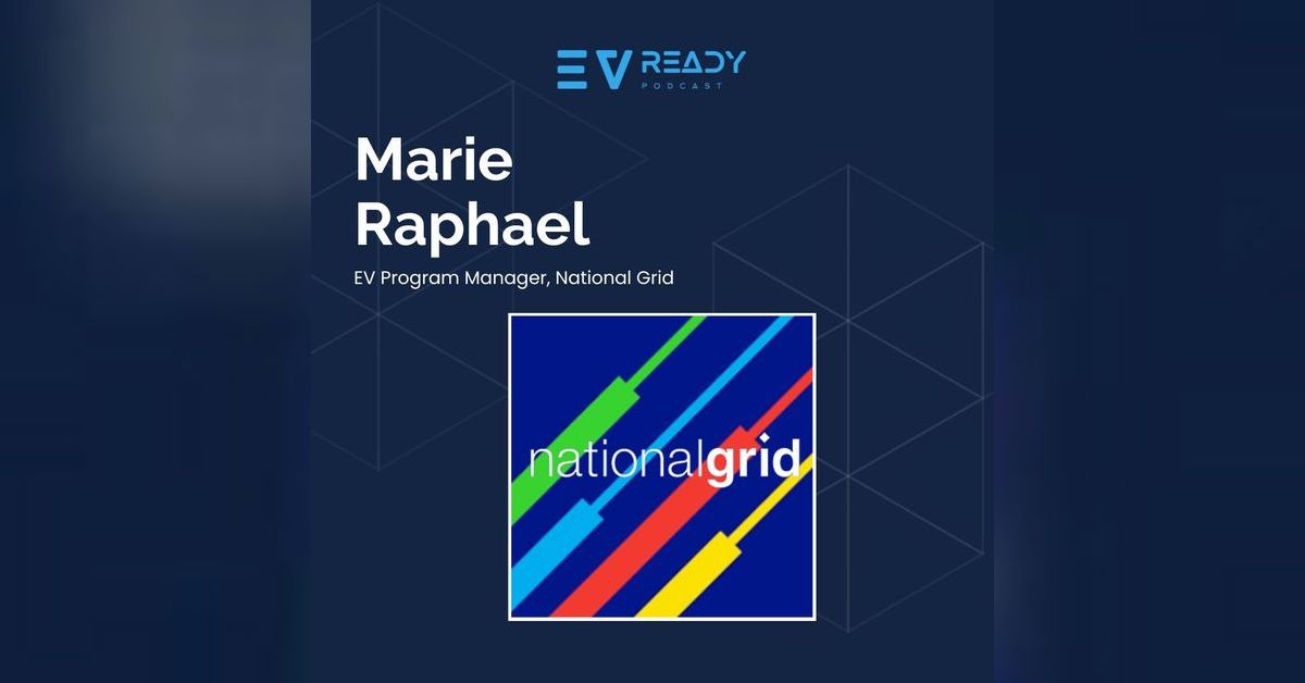 Lessons Learned and the Future of EV Charging Stations at National Grid with Marie Raphael ...