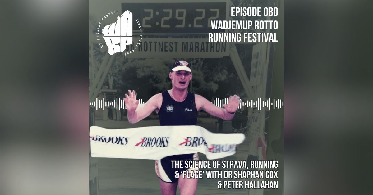 Episode 80 | Wadjemup Rotto Running Festival | Dr Shaphan Cox & Peter ...