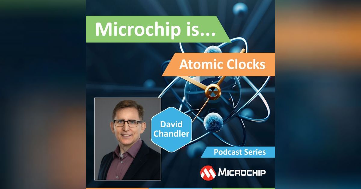 Microchip Is... Atomic Clocks | Microchip is...