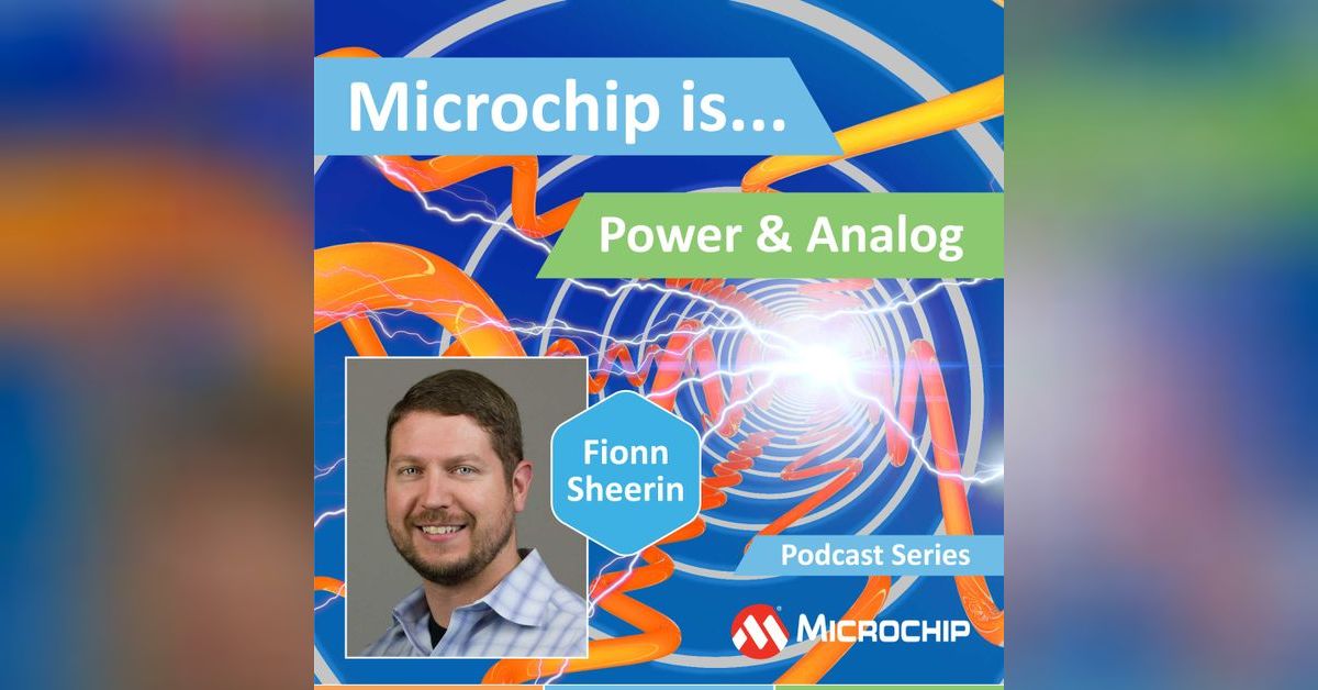Microchip Is... Power and Analog | Microchip is...