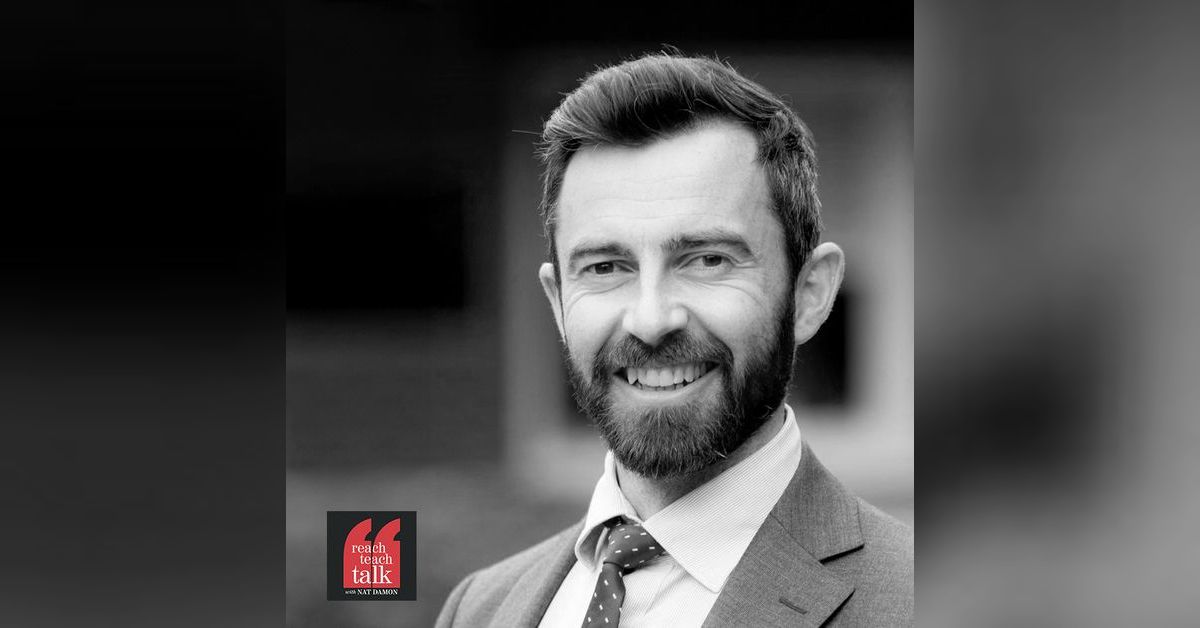 Our Relational Rites of Passage | Reach. Teach. Talk. With Nat Damon