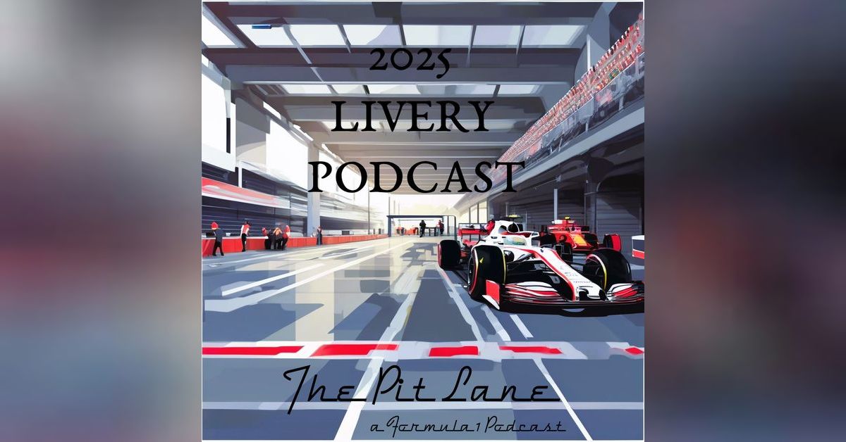 2025 Livery Reveal Chat! | The Pit Lane a Formula 1 Podcast