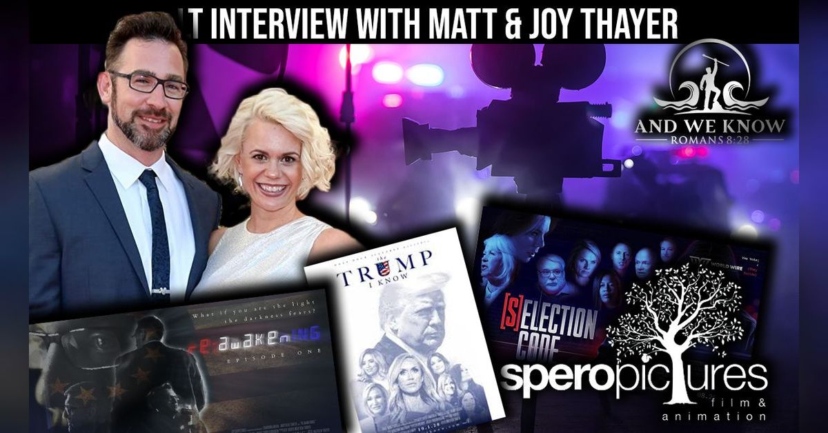 9.7.22 - AWK INTERVIEW with Matt & Joy Thayer of Speropictures: Selection Code, ReAwaken Series ...
