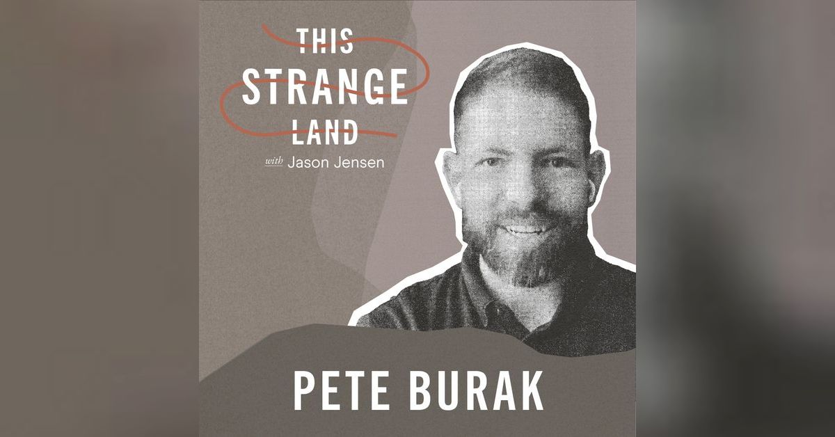 The Role of the Holy Spirit in Renewal with Pete Burak | This Strange Land