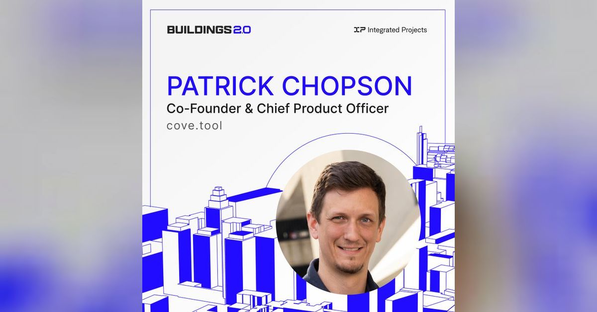 cove.tool's Patrick Chopson on the Intersection of Engineer ...