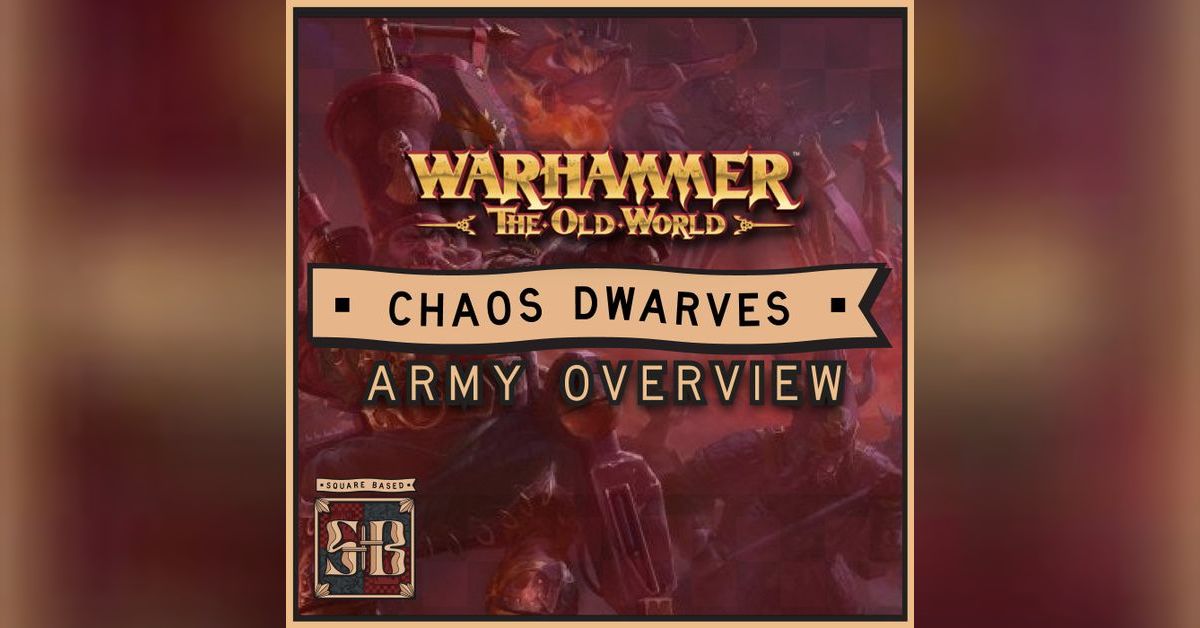 Old World Army Guide: Chaos Dwarfs Overview | Square Based: A Warhammer ...