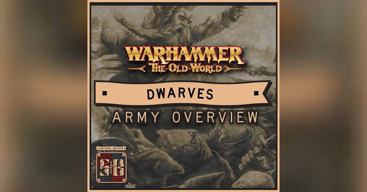 Old World Army Guide: Dwarfs Overview | Square Based: A Warhammer ...