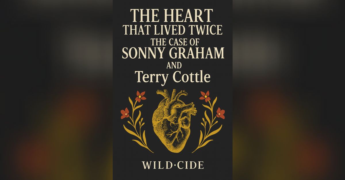 The Heart that Lived Twice: The Case of Sonny Graham and Terry Cottle ...