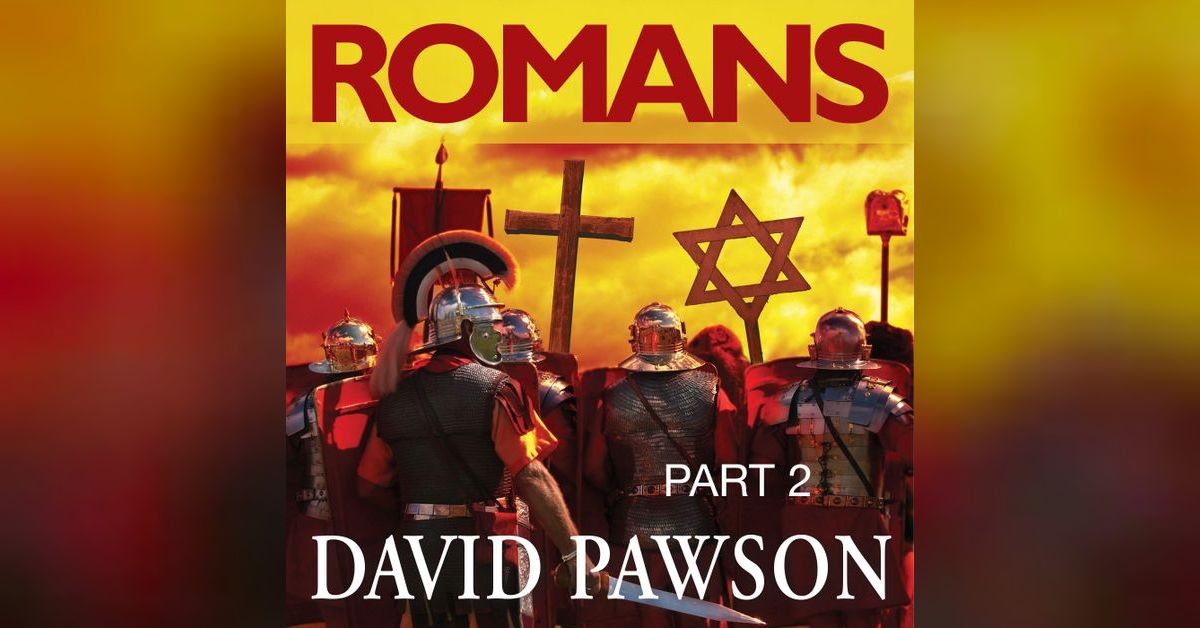 Romans - Part 2 | David Pawson Ministry Podcast