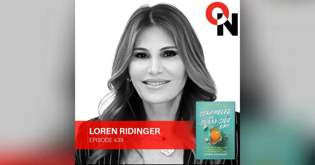 Loren Ridinger: Living Your Best Life After Losing Your Greatest Love ...