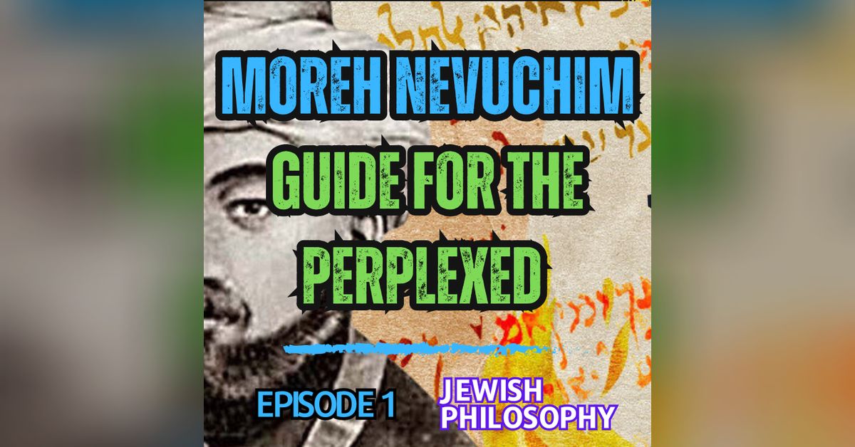 Moreh Nevuchim - Guide for the Perplexed: Episode 1, The First Intro ...