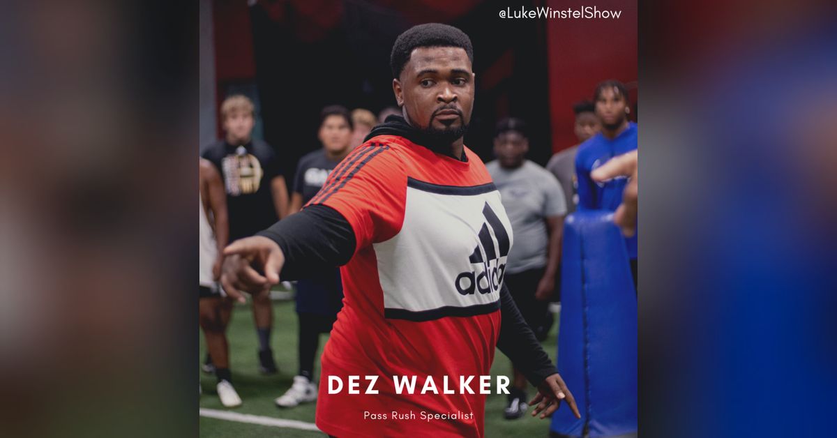 E171: Ft. Dez Walker, pass rush specialist- coaching Jadeveon Clowney ...