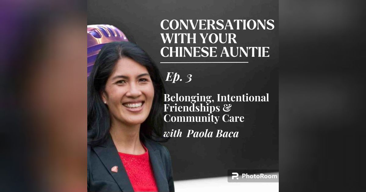 Sense of Belonging, Community Care, and Intentional Friendships with Paola Baca. | Conversations ...