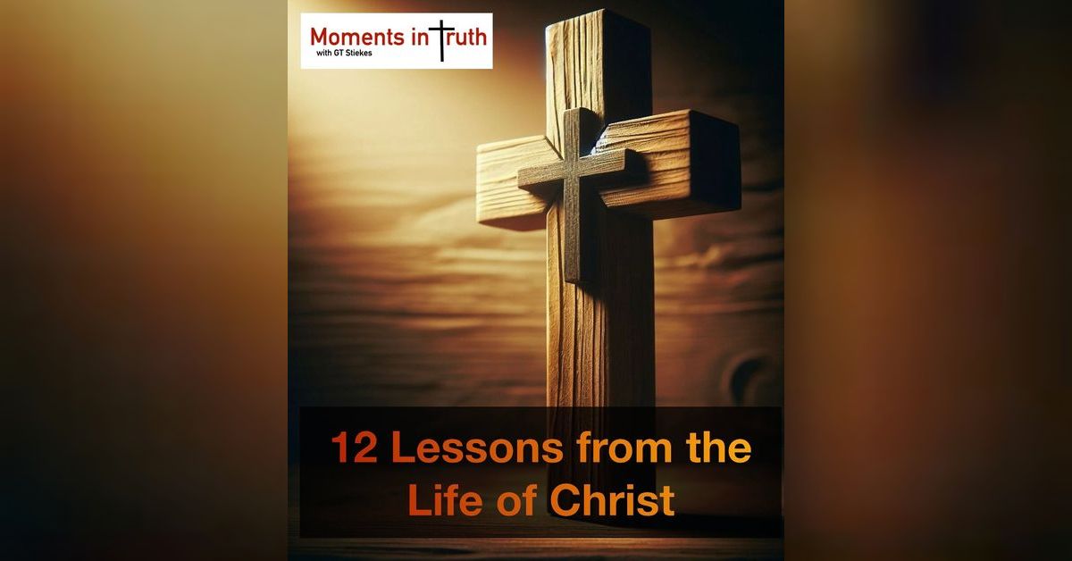 12 Lessons from the Life of Christ - Jesus Loves His Enemies | Moments ...