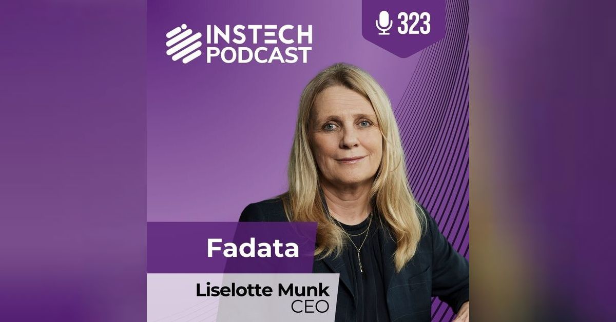 Liselotte Munk, CEO: Fadata: Expanding to new horizons (323) | InsTech ...