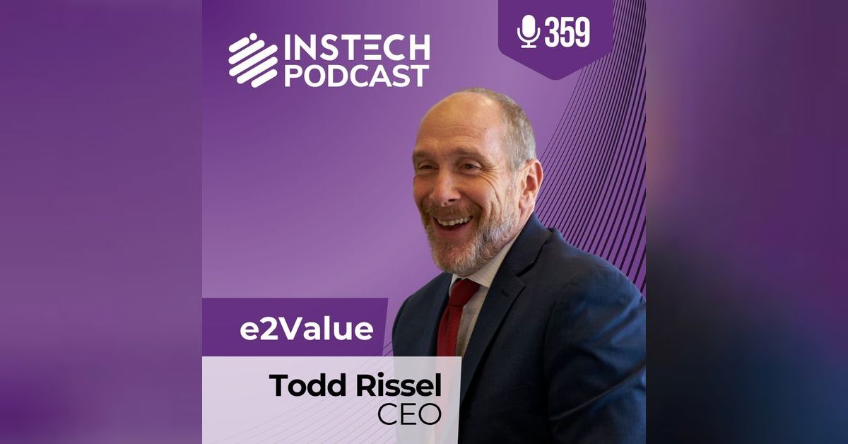 InsTech - insurance & innovation with Matthew Grant & Robin Merttens Podcast - Todd Rissel, CEO ...
