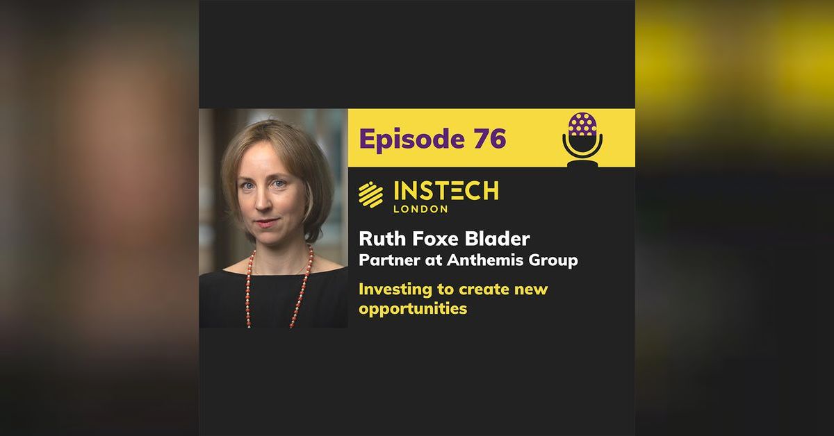 Ruth Foxe Blader: Partner at Anthemis Group: Investing to create new ...