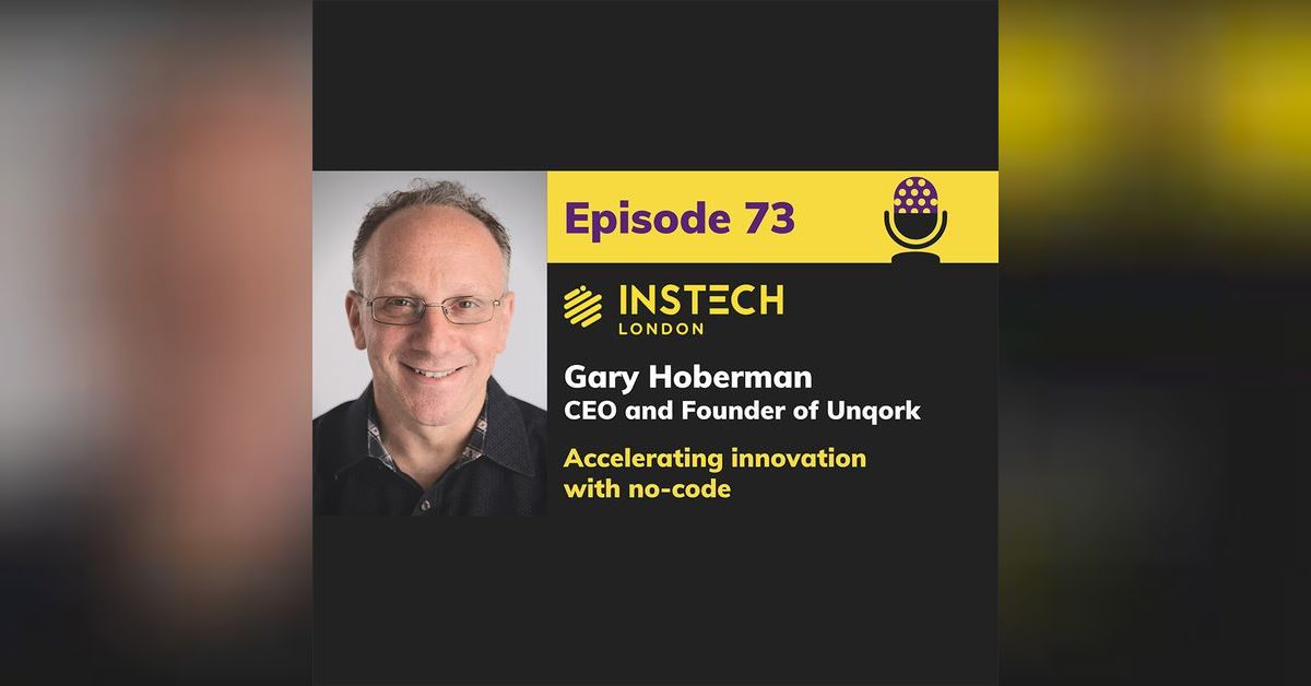 Gary Hoberman: CEO & founder of Unqork: Accelerating innovation with no ...