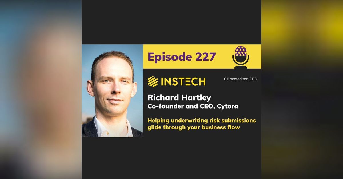 Richard Hartley: Co-founder & CEO, Cytora: Helping underwriting risk ...