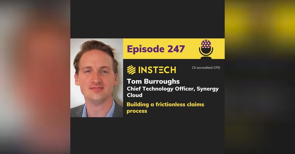 Tom Burroughs: Chief Technology Officer, Synergy Cloud: Building a frictionless claims process ...