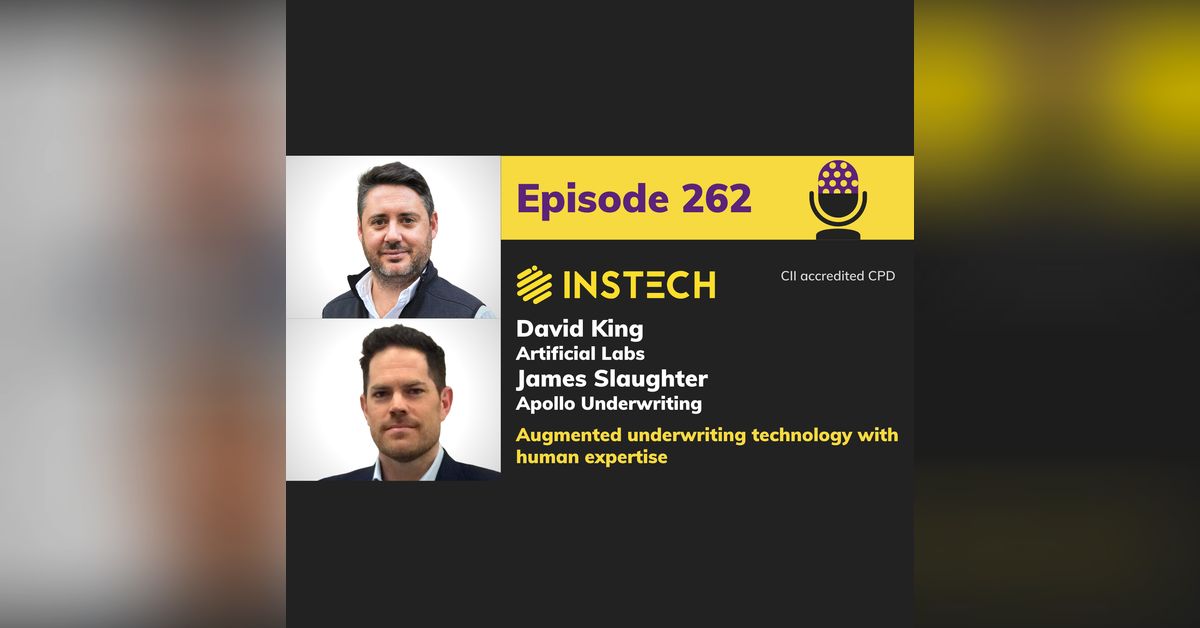 David King, Artificial Labs & James Slaughter, Apollo Underwriting ...